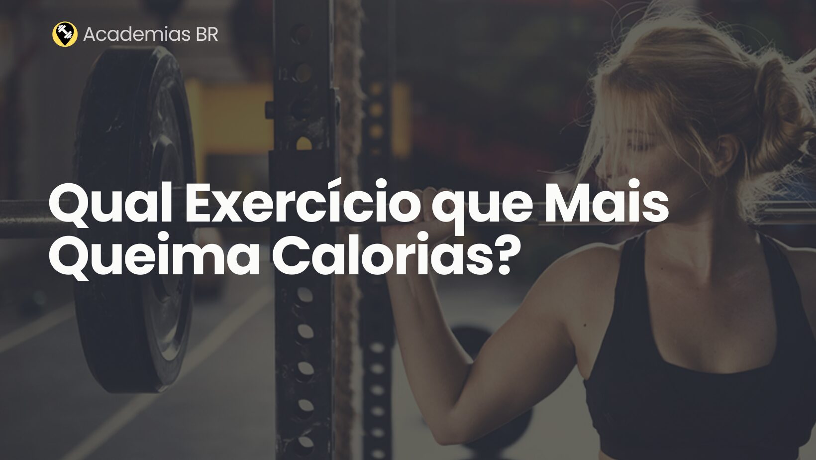 Qual Exercício que Mais Queima Calorias? - AcademiasBR - Academias ...